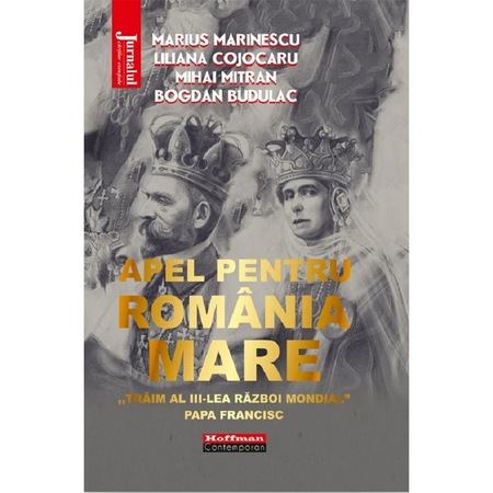 Apel Pentru Romania Mare - Marius Marinescu, Liliana Cojocaru, Mihai ...