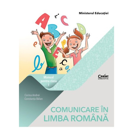 Comunicare in limba romana manual pentru clasa I, Corina Andrei - Editia 2023 - Constanta Balan ...