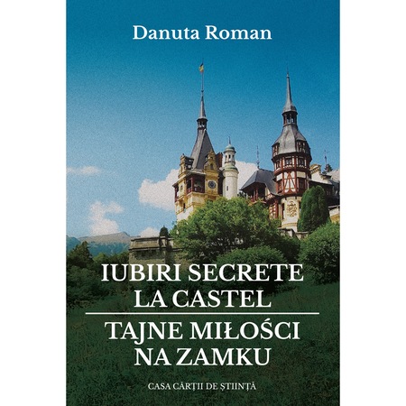 Iubiri secrete la castel/Tajne milosci na zamku - Danuta Roman - eMAG.ro