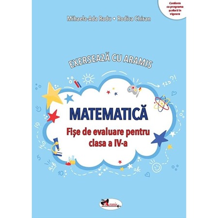 Matematica. Fise de evaluare pentru clasa a IV-a - Mihaela-Ada Radu ...
