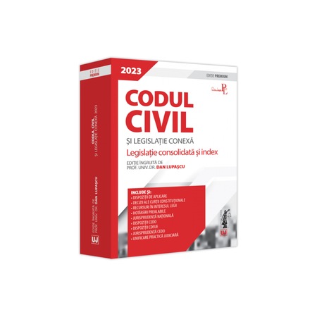 Codul civil si legislatie conexa 2023. Editie PREMIUM, Prof. univ. dr ...