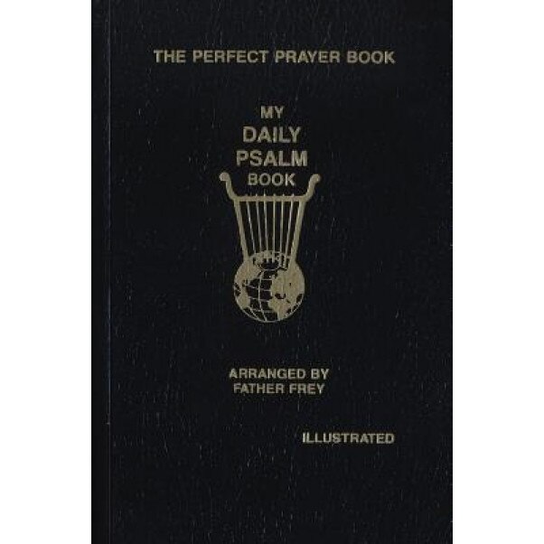 My Daily Psalms Book: The Book of Psalms Arranged for Each Day of the ...