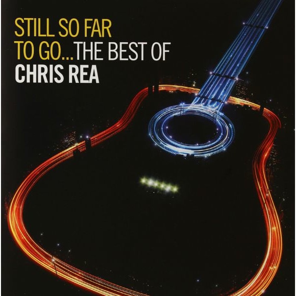 Chris Rea: Still So Far To Go: The Best Of Chris Rea (Standard Version ...