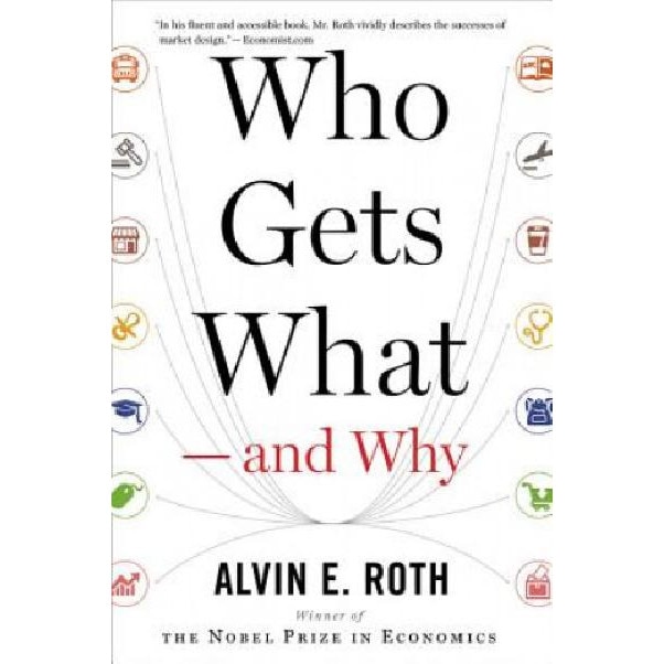 Who Gets What - and Why - Alvin E. Roth - eMAG.hu