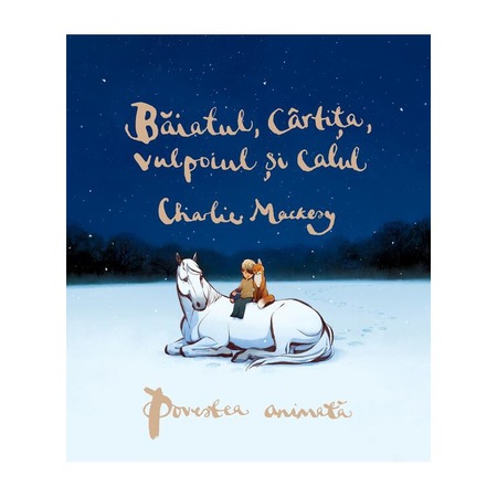 Baiatul, cartita, vulpoiul si calul: povestea animata, Charlie Mackesy ...