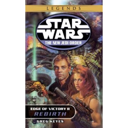 Rebirth: Star Wars Legends (the New Jedi Order: Edge of Victory, Book ...