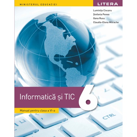 Informatica si TIC manual pentru clasa a VI-a Editia 2023 - Luminita Ciocaru - eMAG.ro