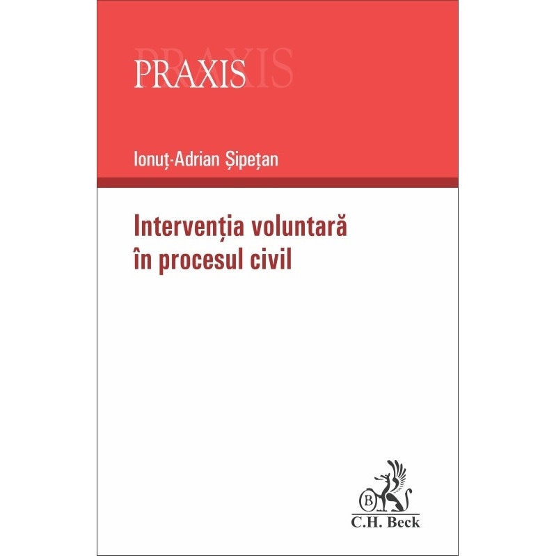 Interventia voluntara in procesul civil - Ionut-Adrian Sipetan - eMAG.ro