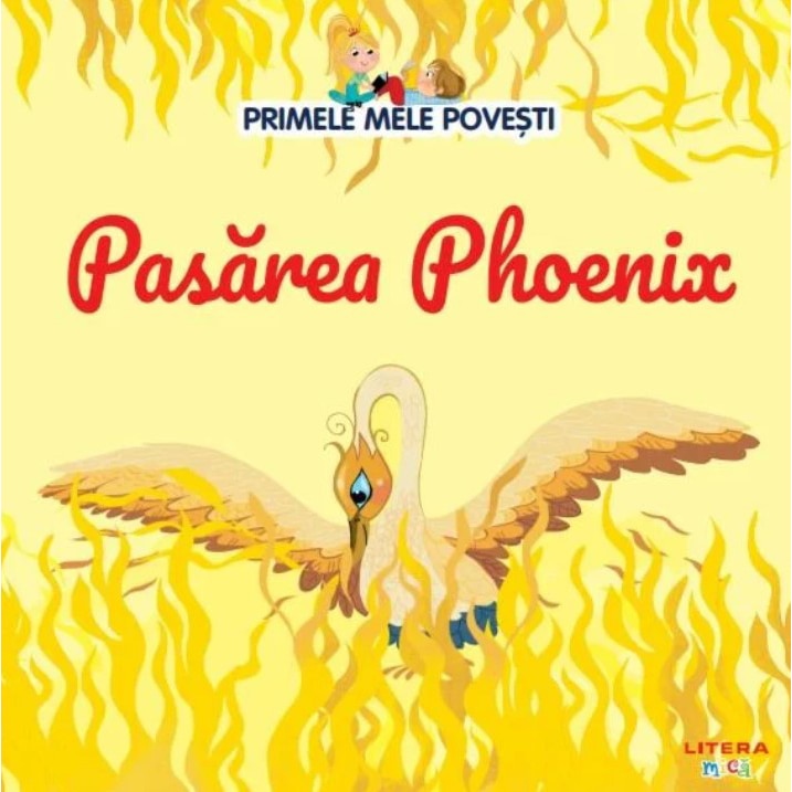 Primele mele povesti. Pasarea Phoenix - eMAG.ro