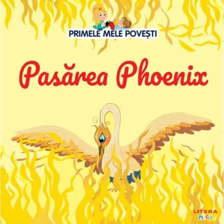 Primele mele povesti. Pasarea Phoenix - eMAG.ro