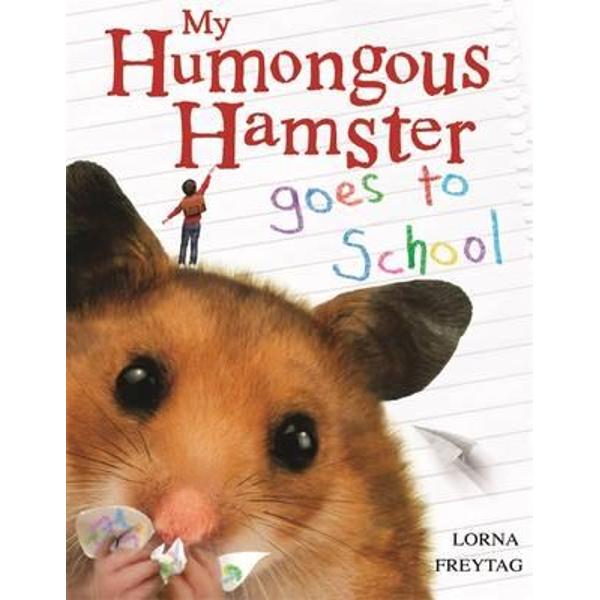 My Humongous Hamster Goes to School - eMAG.ro