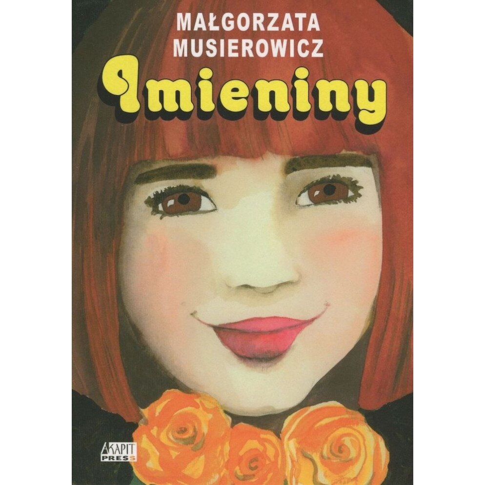 Imieniny, Akapit Press, Malgorzata Musierowicz, 2020 - eMAG.ro