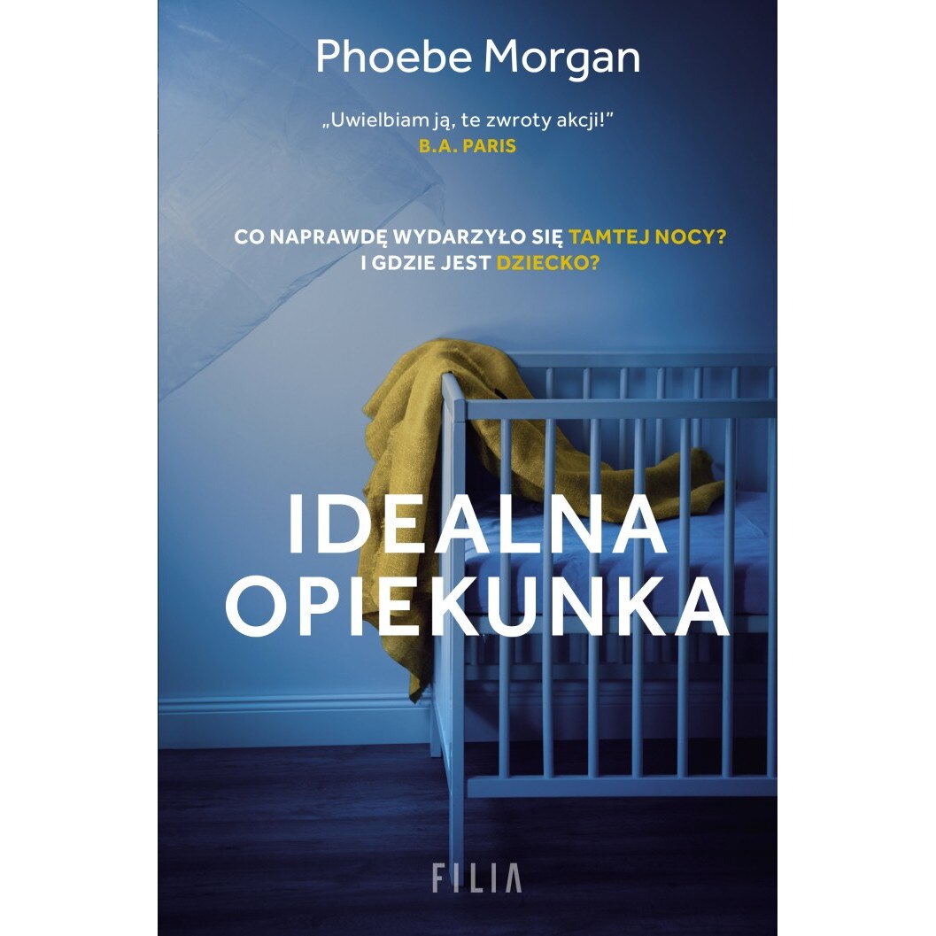 Idealna opiekunka - Phoebe Morgan - eMAG.ro