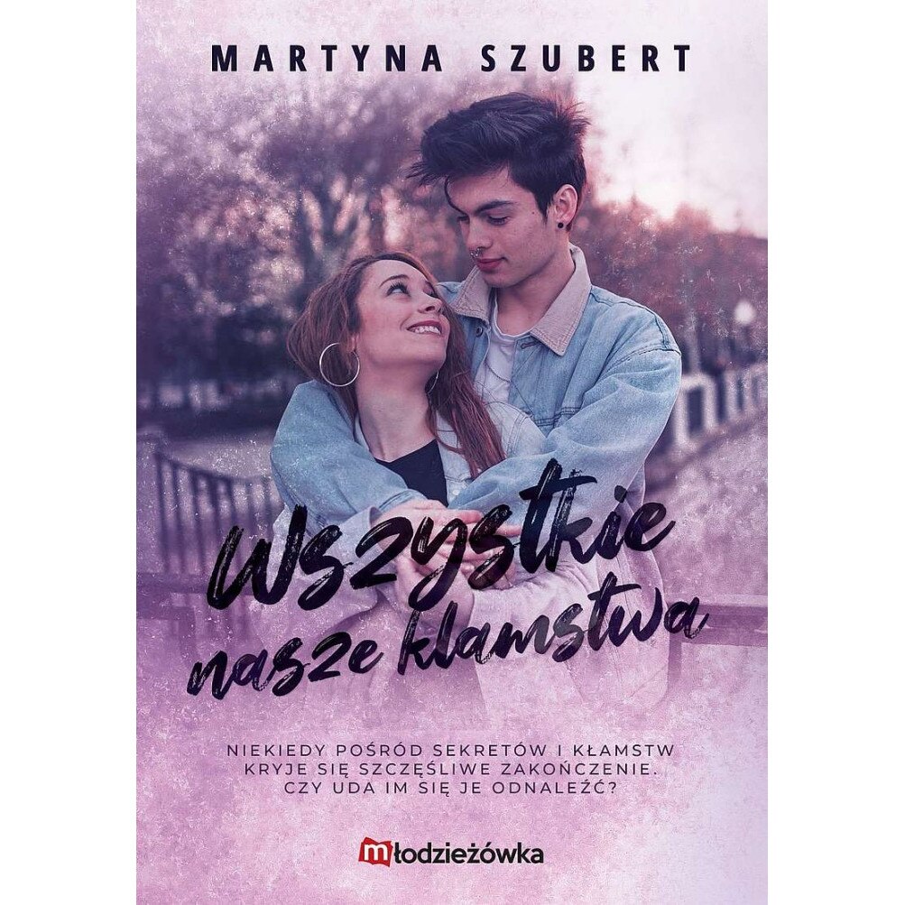 Toate minciunile noastre. Secrete si minciuni. Volumul 2, Młodzieżówka ... Toate minciunile noastre. Secrete si minciuni. Volumul 2, Młodzieżówka ...