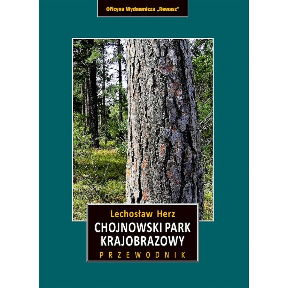 Chojnowski Park Krajobrazowy. Przewodnik wyd. 3 - Lechoslaw Herz - eMAG.ro