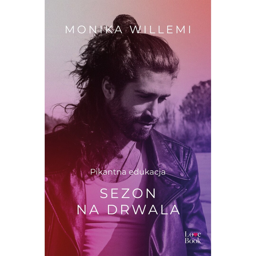 Sezon drwala. Pikantna edukacja - Monika Galuszkiewicz - eMAG.ro