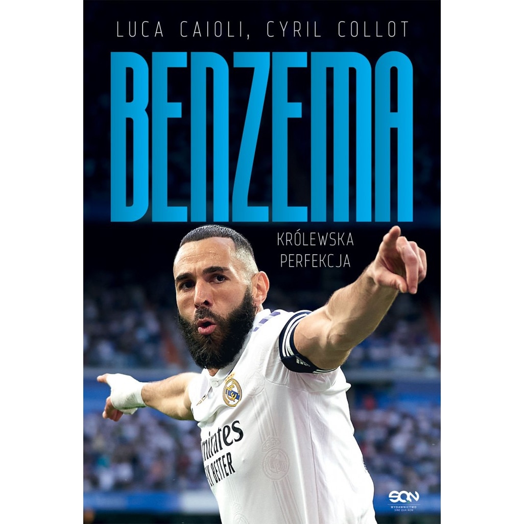 Karim Benzema. Królewska perfekcja - Luca Caioli, Cyril Collot - eMAG.ro