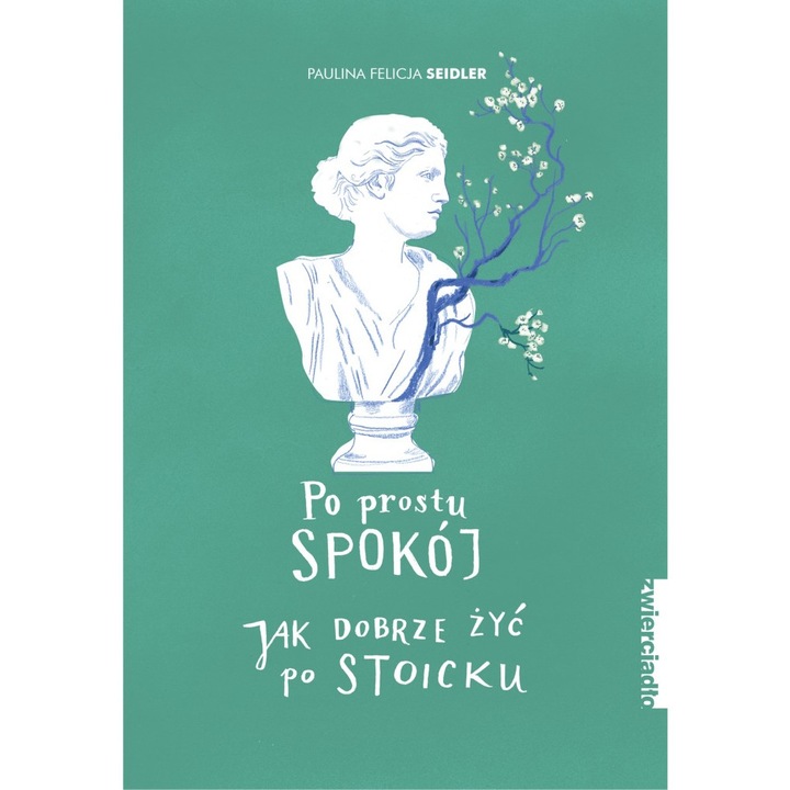 Po prostu spokój. Jak dobrze żyć w stoicki sposób - eMAG.ro