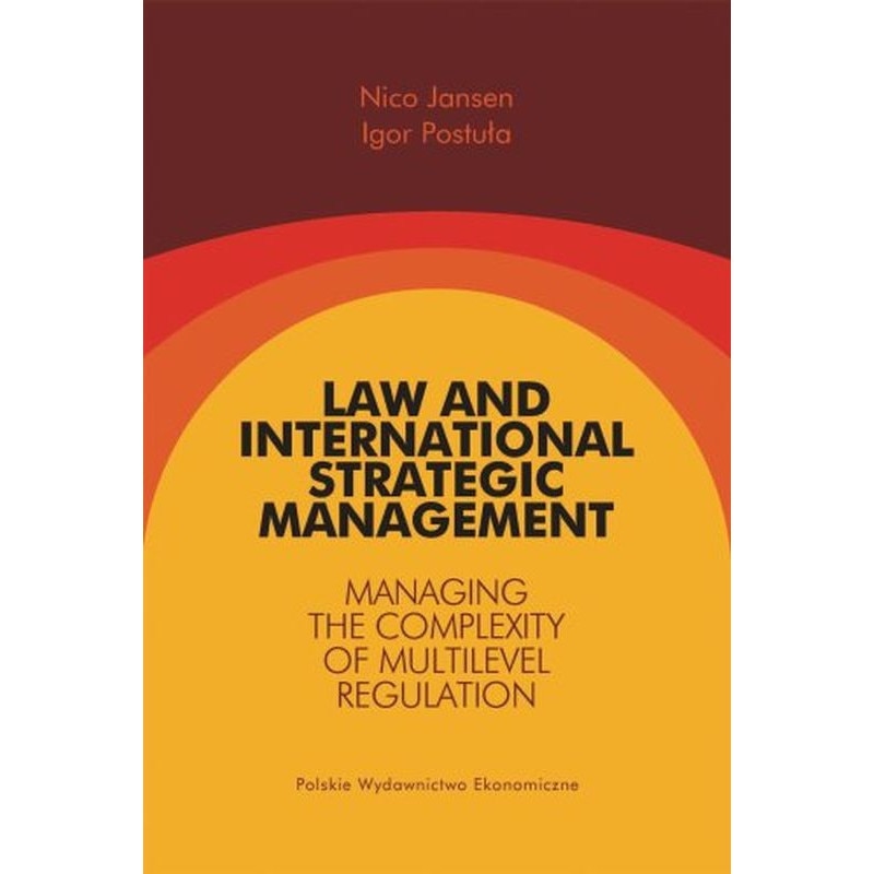 Law and International Strategic Management. Managing the Complexity of Regulation - Nico Jansen ...