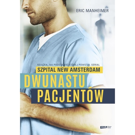 Dwunastu pacjentów. Książka, na podstawie której powstał serial Szpital ...