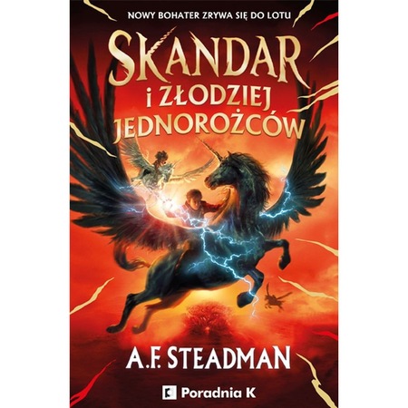 Skandar i złodziej jednorożców. Tom 1, Poradnia K, AF Steadman, 2022 ...