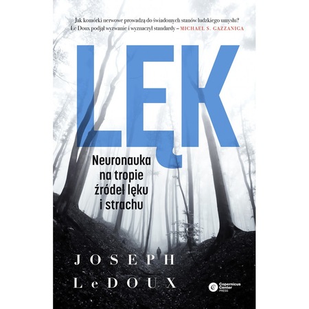 Lęk. Neuronauka na tropie źródeł lęku i strachu, Joseph Ledoux ...