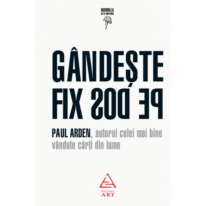 Gandeste fix pe dos, Paul Arden - eMAG.ro