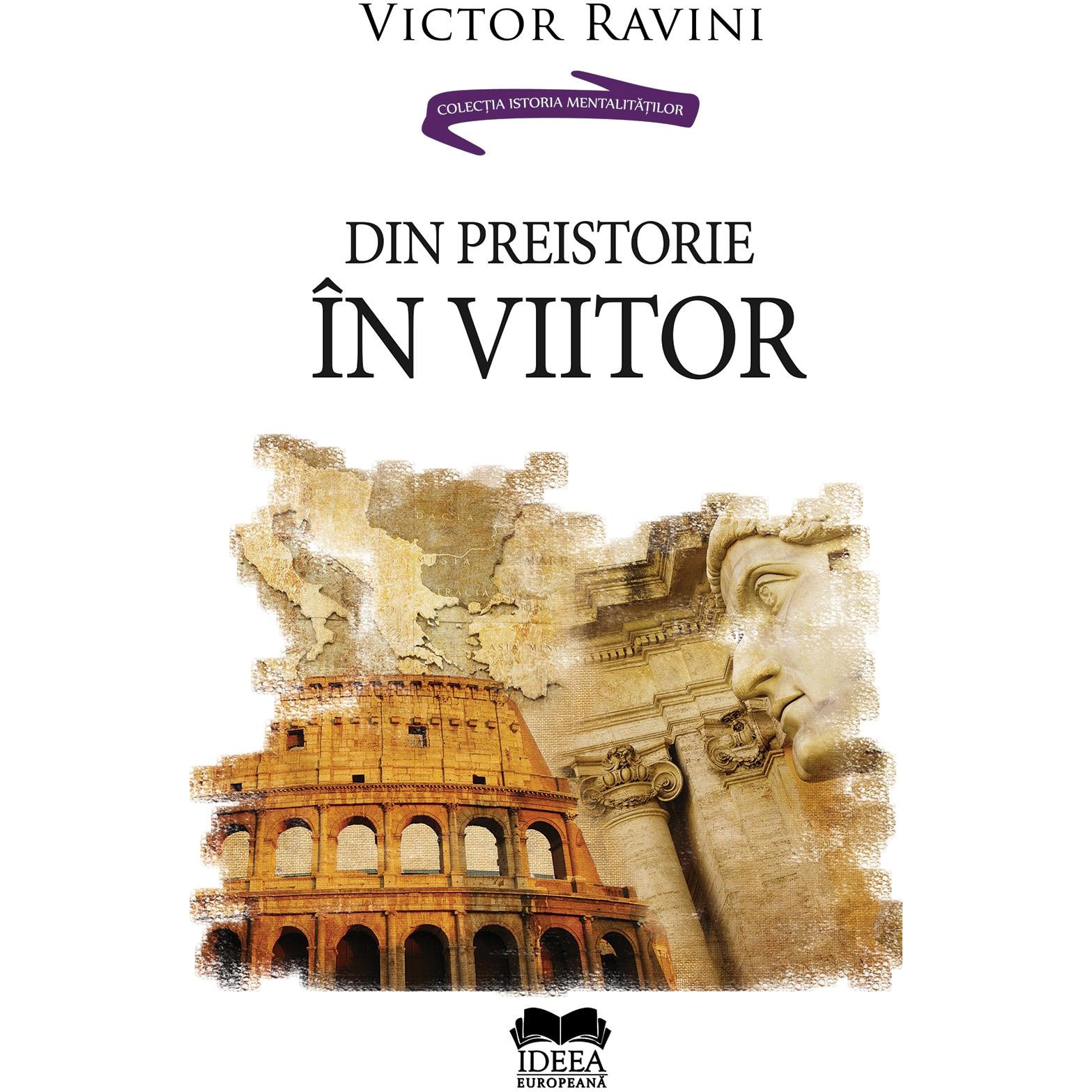 Din preistorie in viitor, Victor Ravini - eMAG.ro