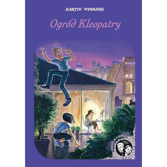 Ogród Kleopatry. Dawid i Larisa. Vol.6, Martin Widmark, 2022 - eMAG.ro