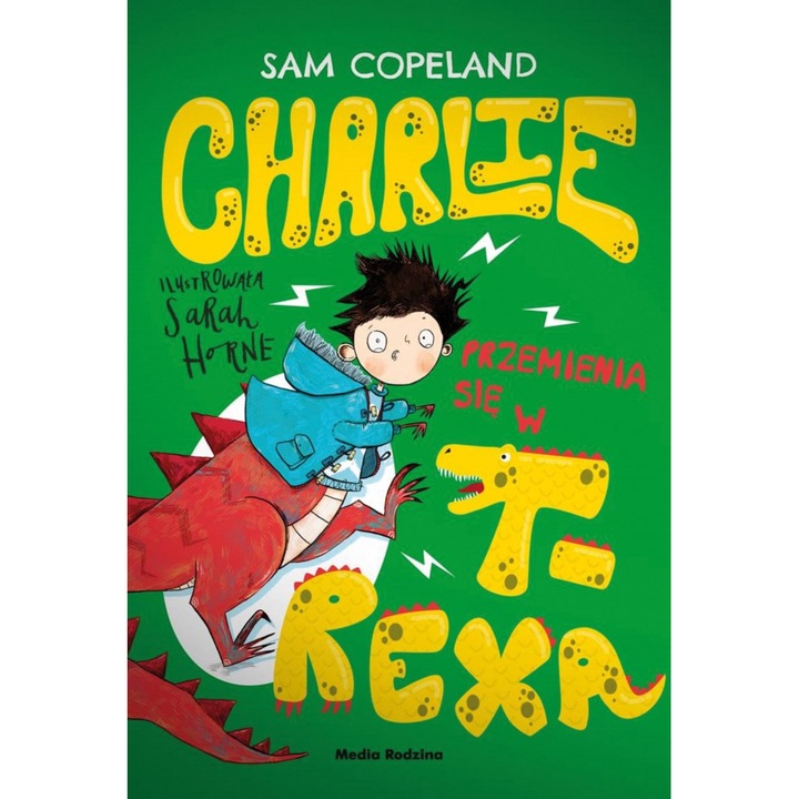 Charlie Turns into a T-Rex, Sam Copeland, 2019 - eMAG.ro