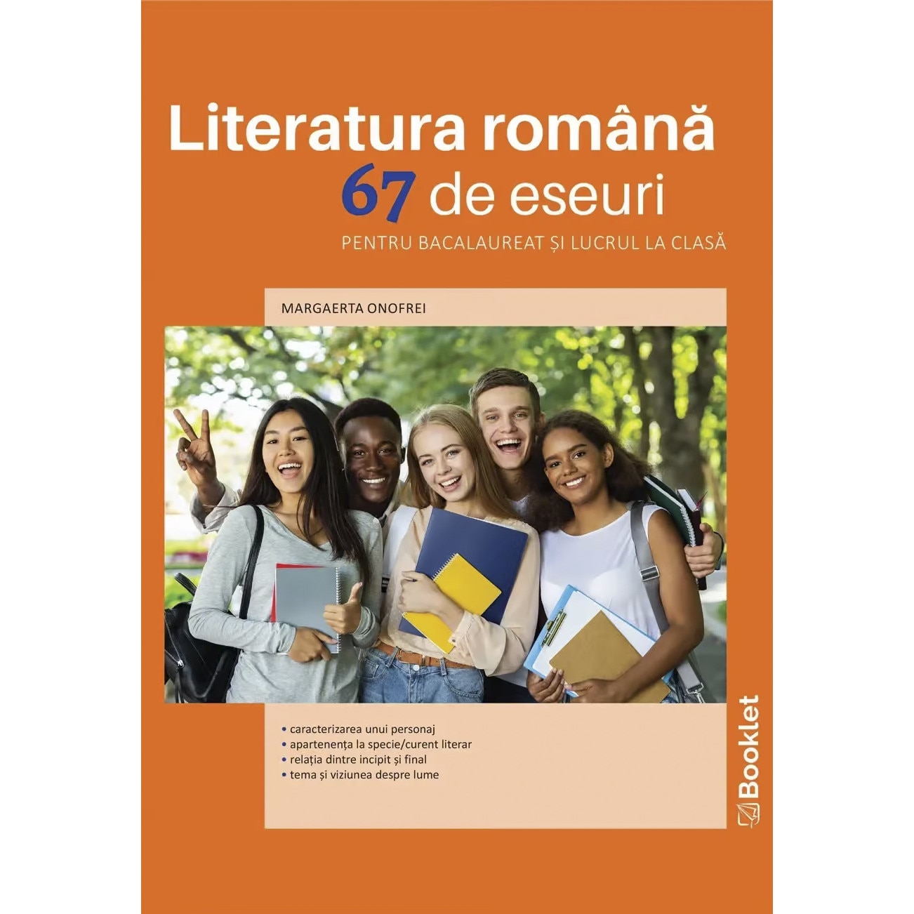 Literatura romana. 67 de eseuri pentru bacalaureat si lucrul la clasa ...