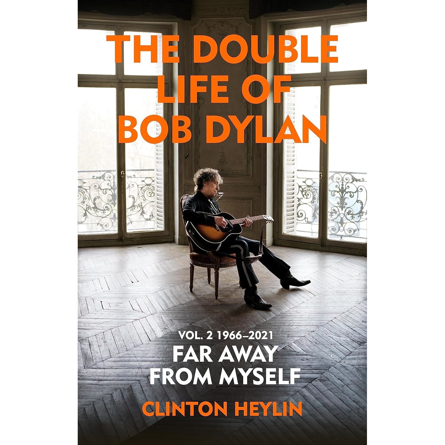 The Double Life of Bob Dylan - Clinton Heylin - eMAG.ro