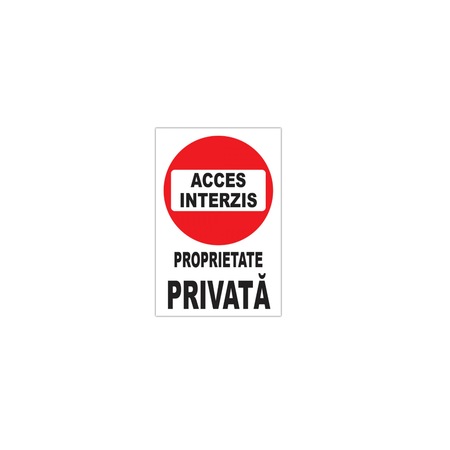 Indicator, Acces interzis Proprietate privata, Placuta PVC 2mm, 30x40 ...