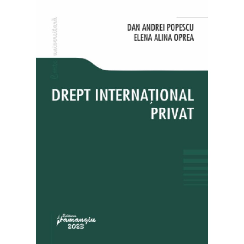 Drept International Privat - Dan Andrei Popescu, Elena Alina Oprea - eMAG.ro