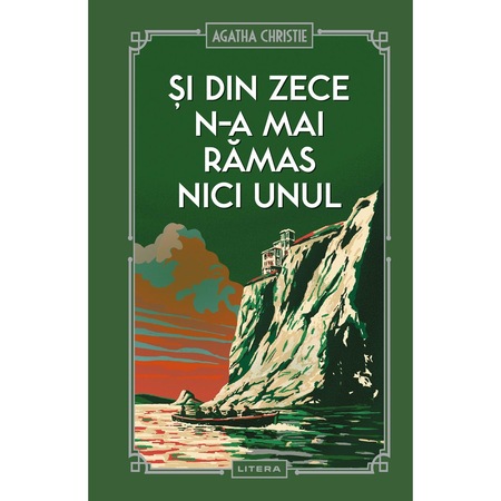 Si din zece n-a mai ramas nici unul de Agatha Christie - editura Litera ...