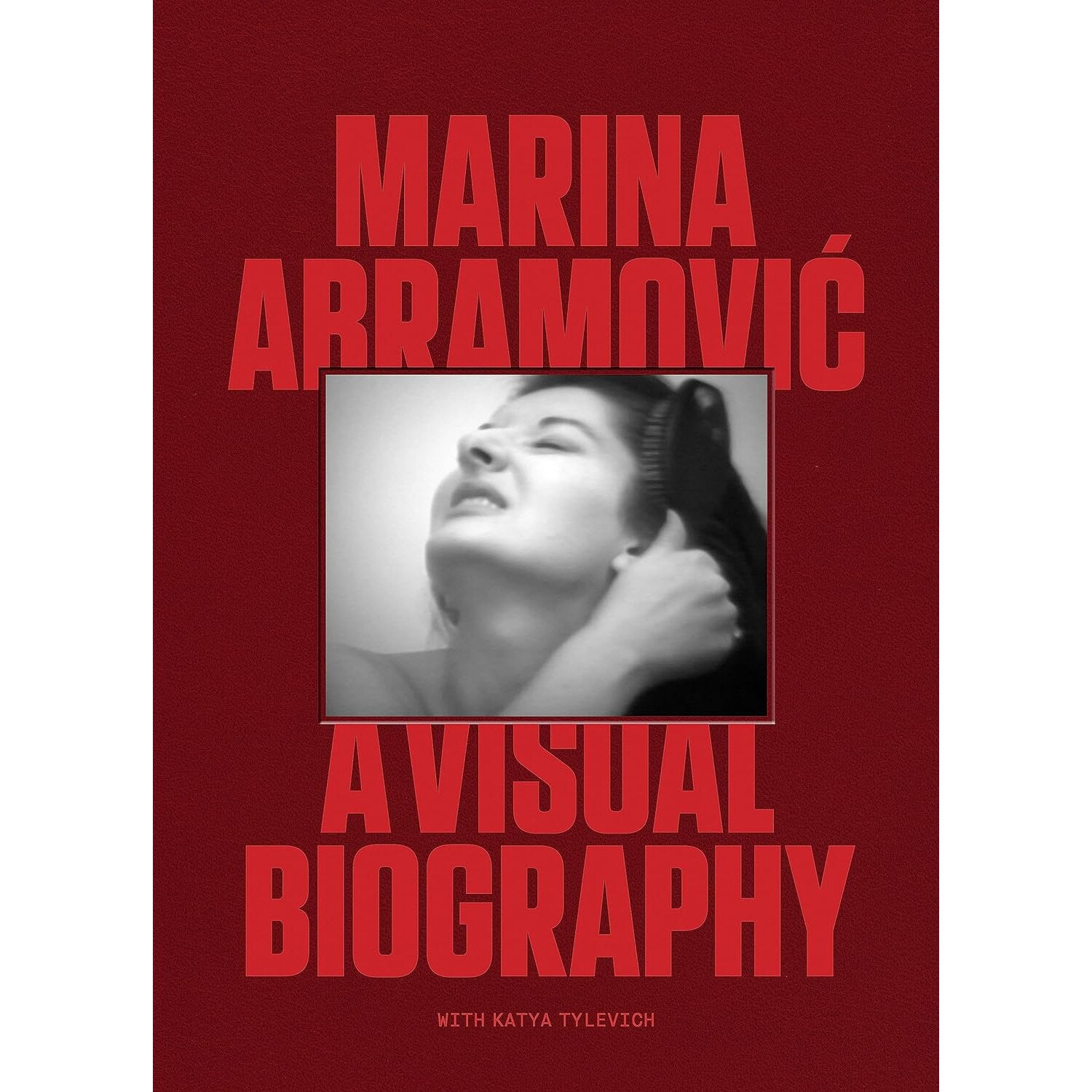 Marina Abramovic: A Visual Biography - Katya Tylevich - eMAG.ro