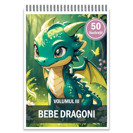 Carte de colorat, 50 de ilustratii, Bebe Dragoni - Volumul III, 106 ...