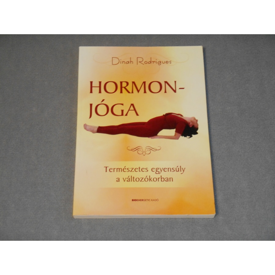 Dinah Rodrigues - Hormonjóga - Természetes egyensúly a változókorban ...