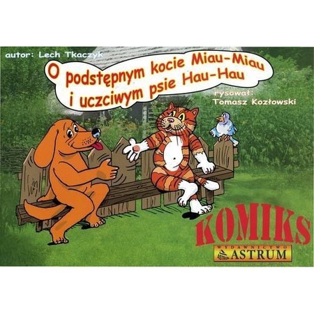 O podstępnym kocie Miau-miau i uczciwym psie Hau-hau, Tkaczyk Lech + CD ...