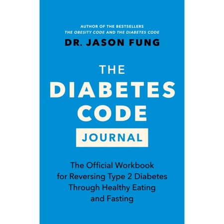 The Diabetes Code Journal: The Official Workbook for Reversing Type 2 ...