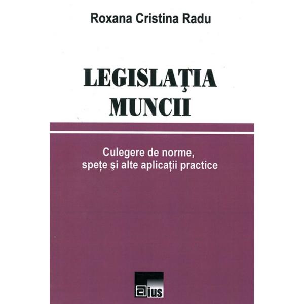 Legislatia muncii - Roxana Cristina Radu - eMAG.ro