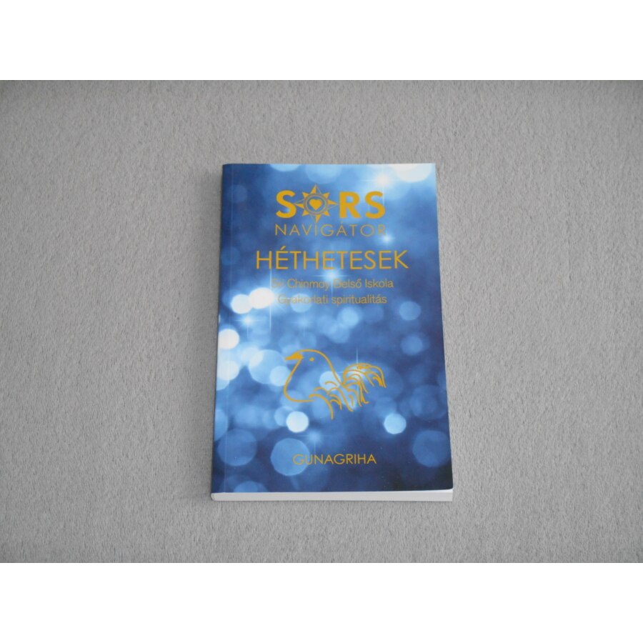 Gunagriha - Sorsnavigátor Héthetesek - Gyakorlati spiritualitás - eMAG.hu
