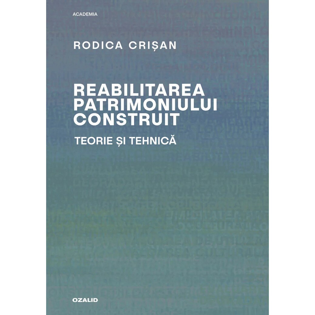 Reabilitarea patrimoniului construit. Teorie si tehnica - Rodica Crisan ...