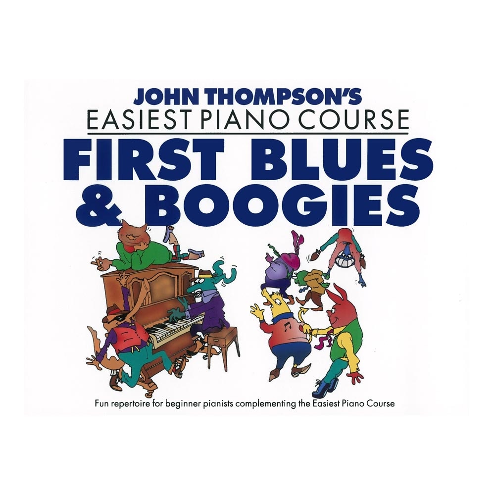 John Thomson's Easiest Piano Course: First Blues And Boogie - eMAG.ro