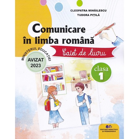 Comunicare In Limba Romana - Clasa 1 - Caiet De Lucru - Cleopatra Mihailescu, Tudora Pitila ...