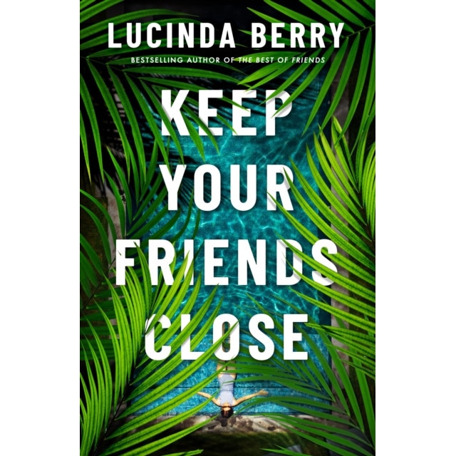 Keep Your Friends Close de Lucinda Berry - eMAG.ro