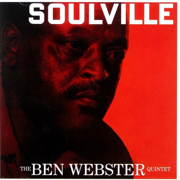 Ben Webster Quintet: Soulville [CD] - eMAG.ro
