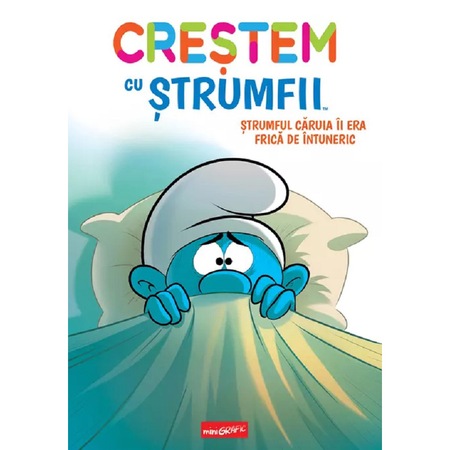 Crestem cu strumfii 1. Strumful caruia ii era frica de intuneric ...