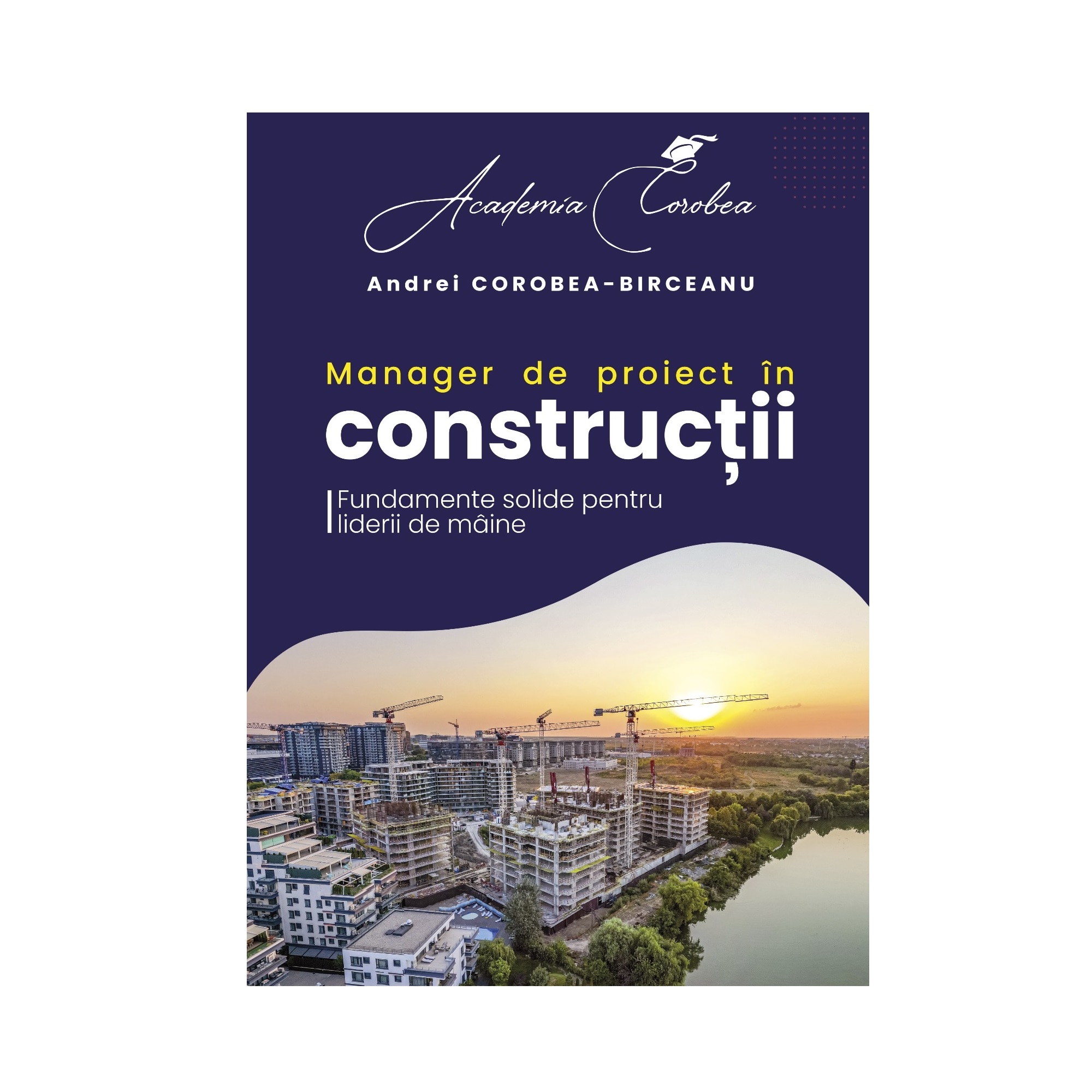 Carte Manager de Proiect in Constructii, Fundamente Solide pentru ...