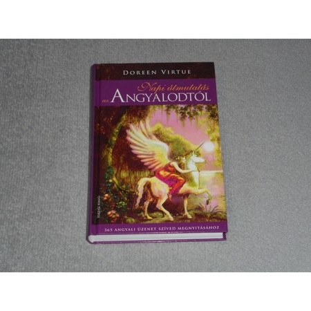 Doreen Virtue - Napi útmutatás az angyalodtól - 365 angyali üzenet szíved megnyitásához - eMAG.hu